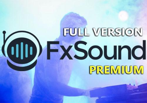 FxSound Enhancer Premium 13.024 – Tăng cường chất lượng âm thanh