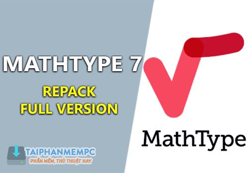 MathType 7.7.0.237 mới nhất – Viết công thức toán trong Word