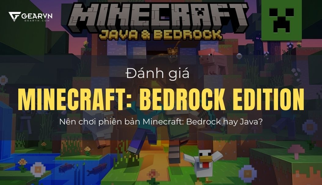 Đánh giá về Minecraft: Bedrock Edition và so sánh với Minecraft Java