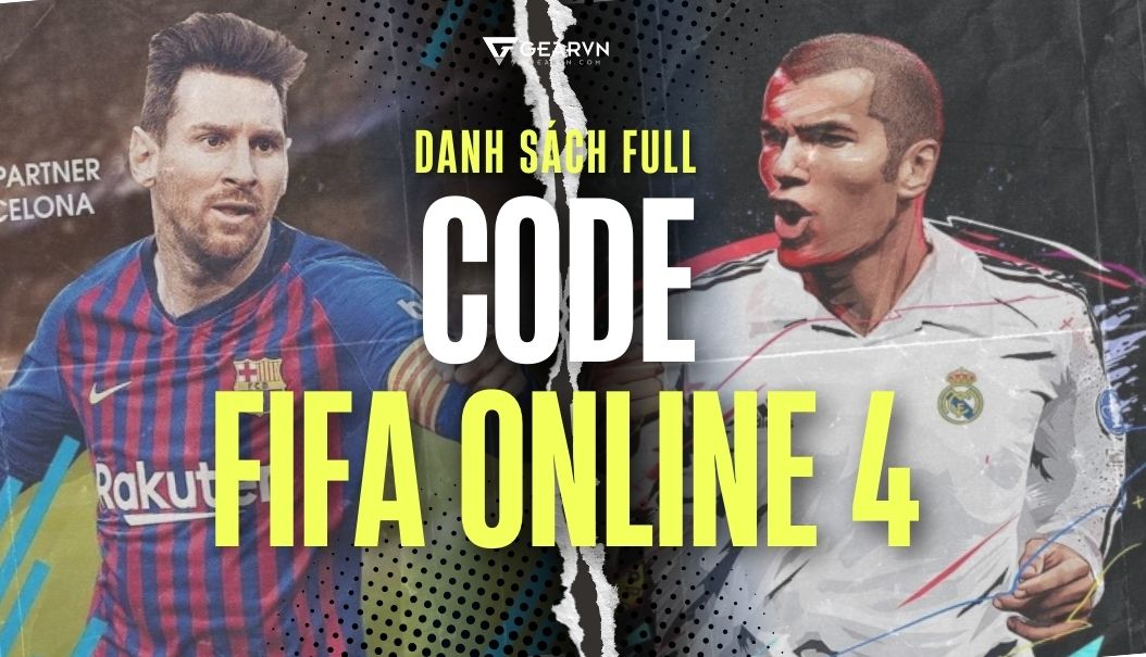Tổng hợp full code FO4 (FIFA Online 4) mới nhất và cách nhập