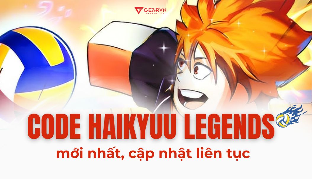Tổng hợp Full code Haikyuu Legends mới nhất, cập nhật 2025